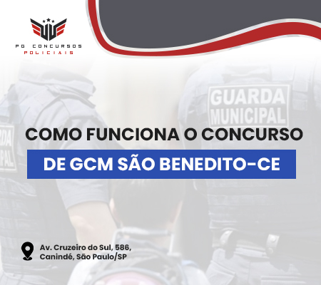 COMO FUNCIONA O CONCURSO PARA GCM DE SÃO BENEDITO CE - Loja Virtual